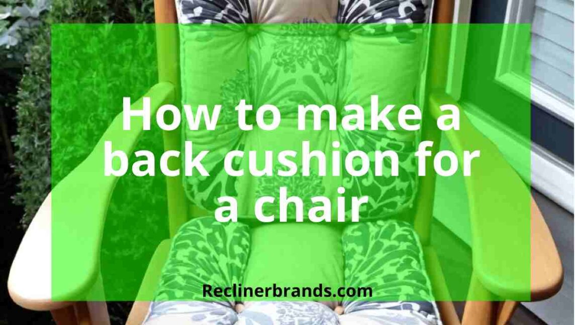 How to Make a Seat Cushion for a Rocking Chair | Recliner Brands