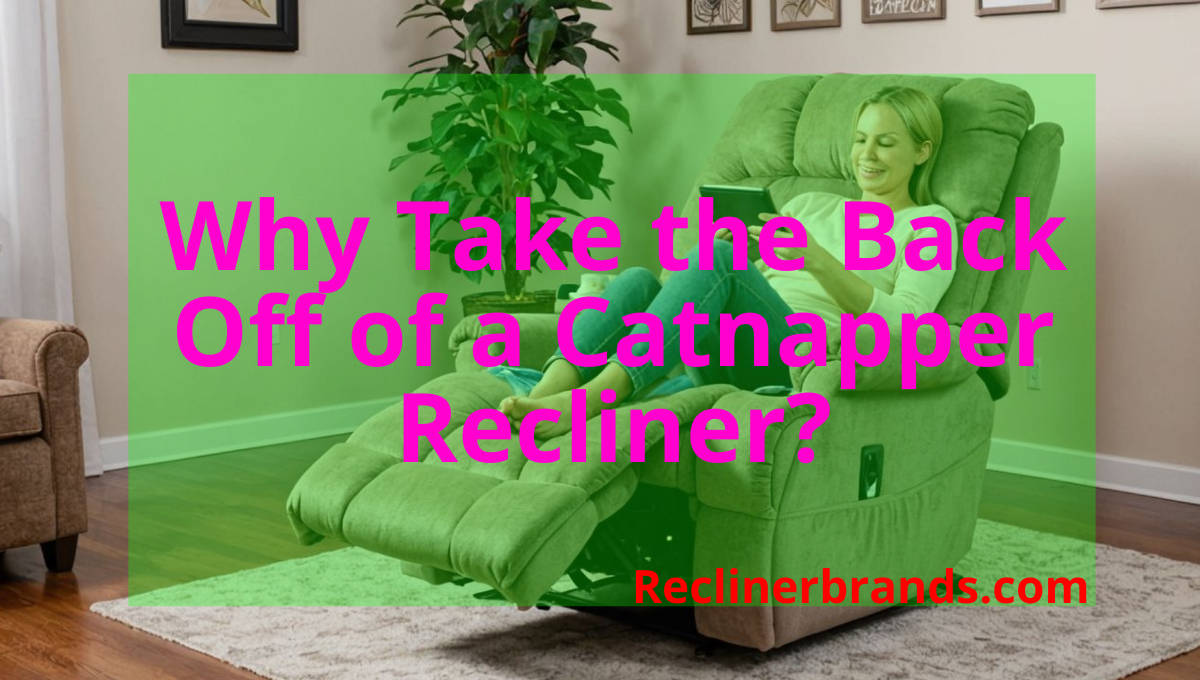 How to Remove the Back of a Catnapper Recliner | Recliner Brands