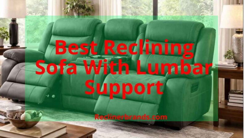 Best Reclining Sofa With Lumbar Support | Recliner Brands